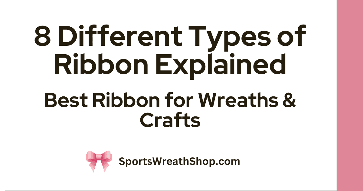 8 Different Types Of Ribbon Explained